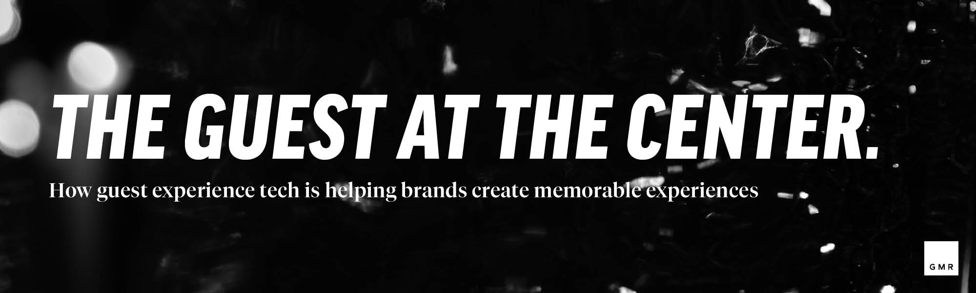 The guest at the center – how guest experience tech is helping brands ...